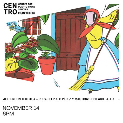 Afternoon Tertulia Pura Belpres PÉrez Y Martina 90 Years Later — Theclemente The Clemente