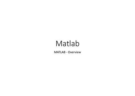 Matlab Introduction 1 Matlab Matlab Overview Overview Matlab
