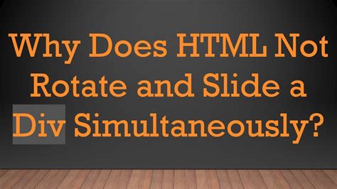 Why Does Html Not Rotate And Slide A Div Simultaneously Youtube
