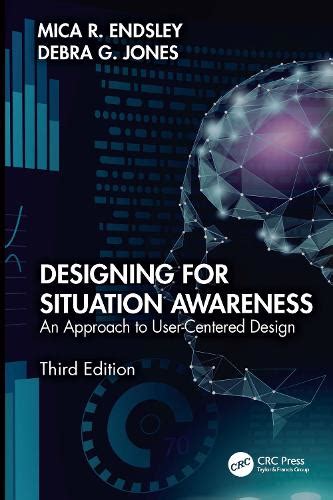 Designing For Situation Awareness An Approach To User Centered Design