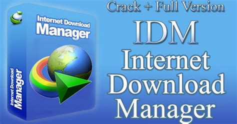 Internet Download Manager Idm Free Download Full Version Key Crack