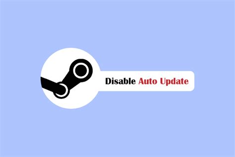 How To Make Steam Disable Auto Update TechCult
