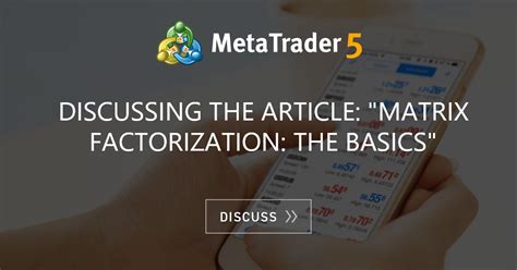 Discussing The Article Matrix Factorization The Basics Trends