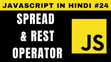 Javascript Spread And Rest Operator In Hindi Tutorial 24 Youtube