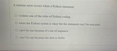 Solved A Runtime Error Occurs When A Python Statement O Chegg Com