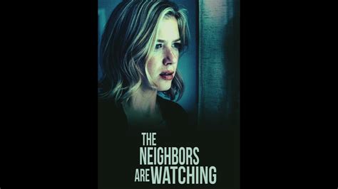 The Neighbors Are Watchingthe House Across The Road Movie Youtube