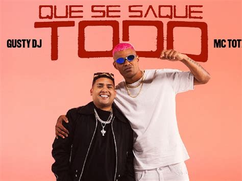 Mc Tota El Artista Del Momento Presenta Que Se Saque Todo” Junto A