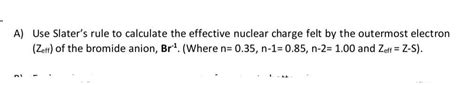 Solved A Use Slater S Rule To Calculate The Effective Chegg Com