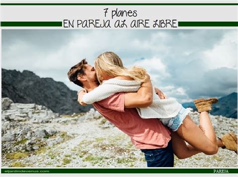 Planes En Pareja Al Aire Libre El Jard N De Venus