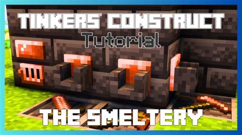 How To Build And Use The Mighty Smeltery In Tinkers Construct Youtube
