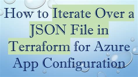 How To Iterate Over A Json File In Terraform For Azure App