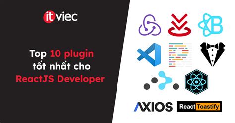Top 10 Plugin Tốt Nhất Cho Reactjs Itviec Blog
