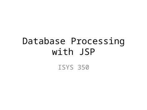 PPTX Database Processing With JSP ISYS 350 Example Enter CID In A