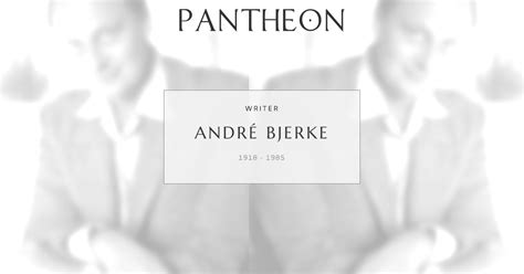 André Bjerke Biography Pantheon