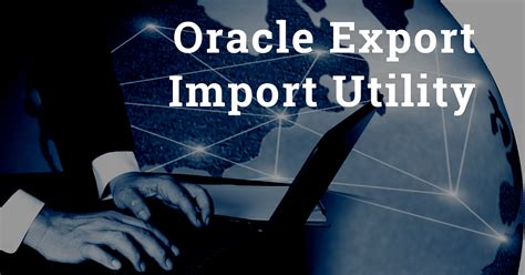 Oracle Export Import Utility