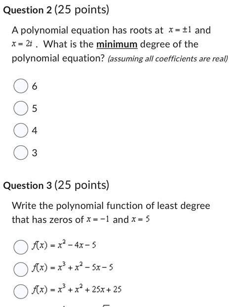 [answered] question 2 25 points a polynomial equation has roots at x 1