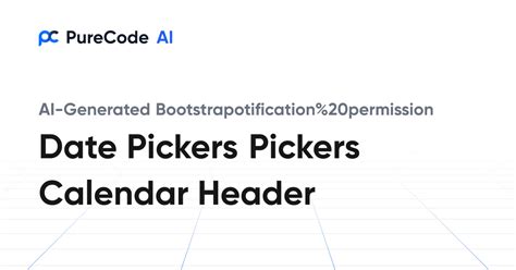 build great bootstrapotification permission date pickers pickers