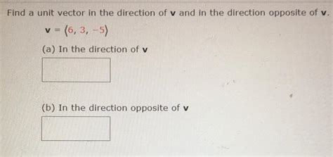 solved find a unit vector in the direction of v and in the