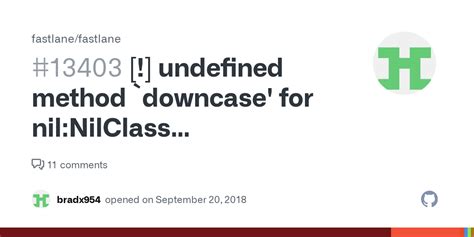 Undefined Method `downcase For Nilnilclass Nomethoderror On 21050 · Issue 13403