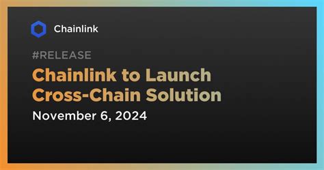 Chainlink To Launch Cross Chain Solution — Tradingview News