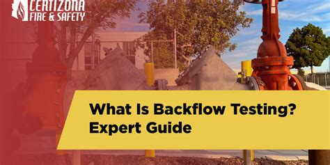 What Is Backflow Testing Expert Guide