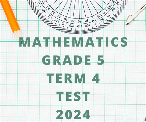 Mathematics Grade 5 Term 4 Test 2024 Cs Summaries