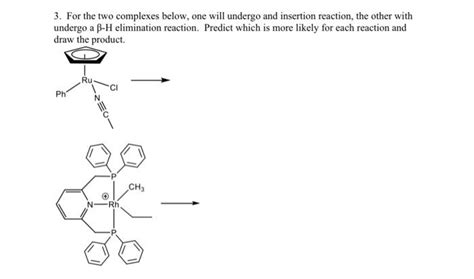 Solved 3 For The Two Complexes Below One Will Undergo And