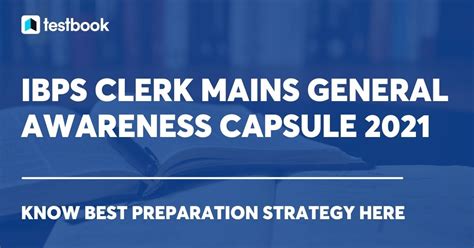 Ibps Clerk Mains General Awareness Capsule 2021 Available Here