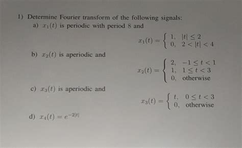 Solved 1 Determine Fourier Transform Of The Following
