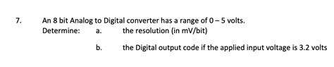 Solved 7 An 8 Bit Analog To Digital Converter Has A Range