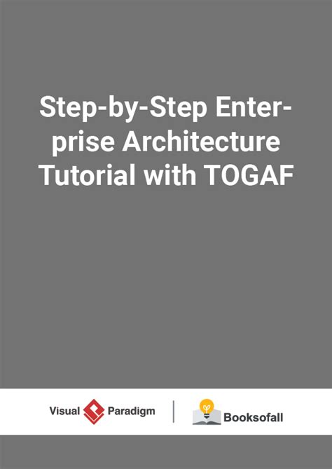 Step By Step Enterprise Architecture Tutorial With Togaf Free Ebooks Of It [booksofall]