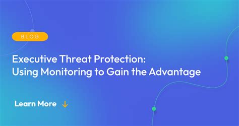 Executive Threat Protection Using Monitoring To Gain The Advantage Security Boulevard
