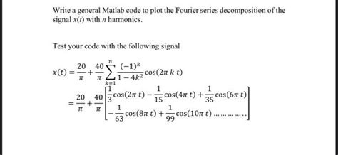 Solved Write A General Matlab Code To Plot The Fourier Chegg