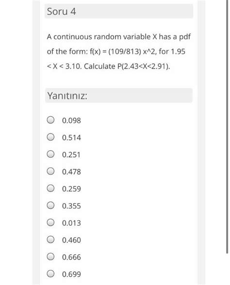 Solved Soru A Continuous Random Variable X Has A Pdf Of Chegg Com