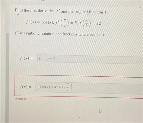 solved find the first derivative f ﻿and the original