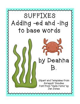 Suffixes Adding Ed And Ing By By Deanna B Teachers Pay Teachers