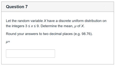 Solved Question 7 Let The Random Variable X Have A Discrete