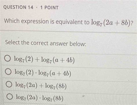Solved Question 14 · 1 Point Which Expression Is Equivalent To Log 7