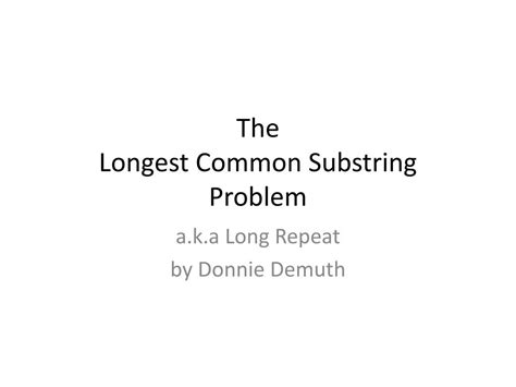 Ppt The Longest Common Substring Problem Powerpoint Presentation