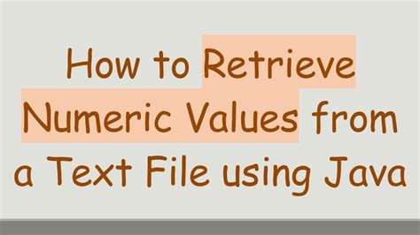 How To Retrieve Numeric Values From A Text File Using Java Youtube