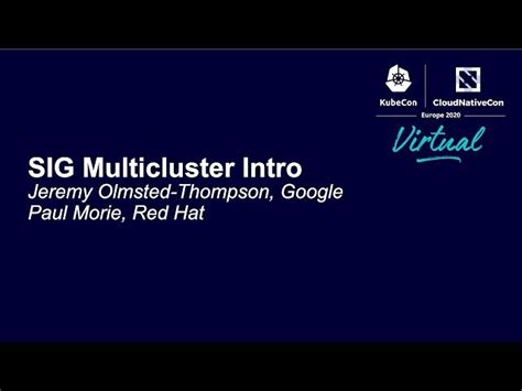 Conference Talks Talk SIG Multicluster Intro From CNCF Cloud Native Computing Foundation