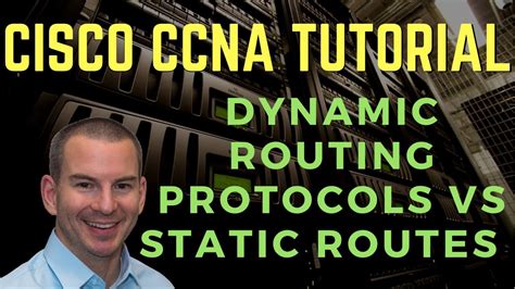 Cisco Dynamic Routing Protocols Vs Static Routes Youtube