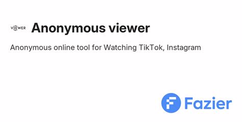 Anonymous Viewer Fazier