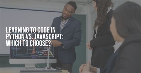 Learning To Code In Python Vs Javascript Which To Choose