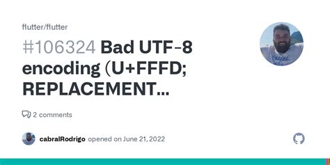 Bad Utf 8 Encoding Ufffd Replacement Character Found While Decoding