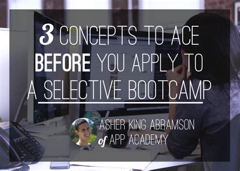 3 Concepts To Ace Before You Apply To A Selective Coding Bootcamp
