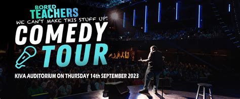 Bored Teachers Comedy Tour Tickets 14th September Kiva Auditorium