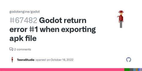 Godot Return Error 1 When Exporting Apk File · Issue 67482 · Godotenginegodot · Github