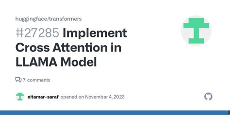 Implement Cross Attention In Llama Model · Issue 27285 · Huggingfacetransformers · Github