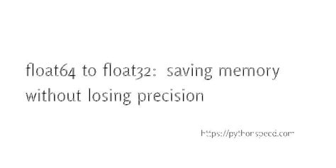 Float64 To Float32 Saving Memory Without Losing Precision Rprogramming